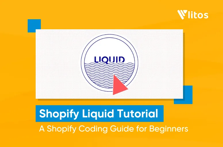 Shopify Liquid Tutorial & Guide for Beginners 2025